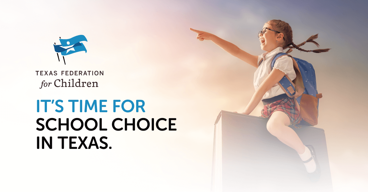 It’s Time For School Choice In Texas. | Texas Federation for Children